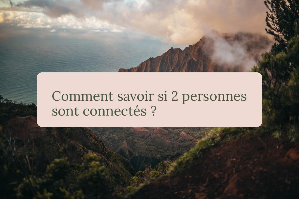 Comment savoir si 2 personnes sont connectés ? | Loi de l'Attraction ...